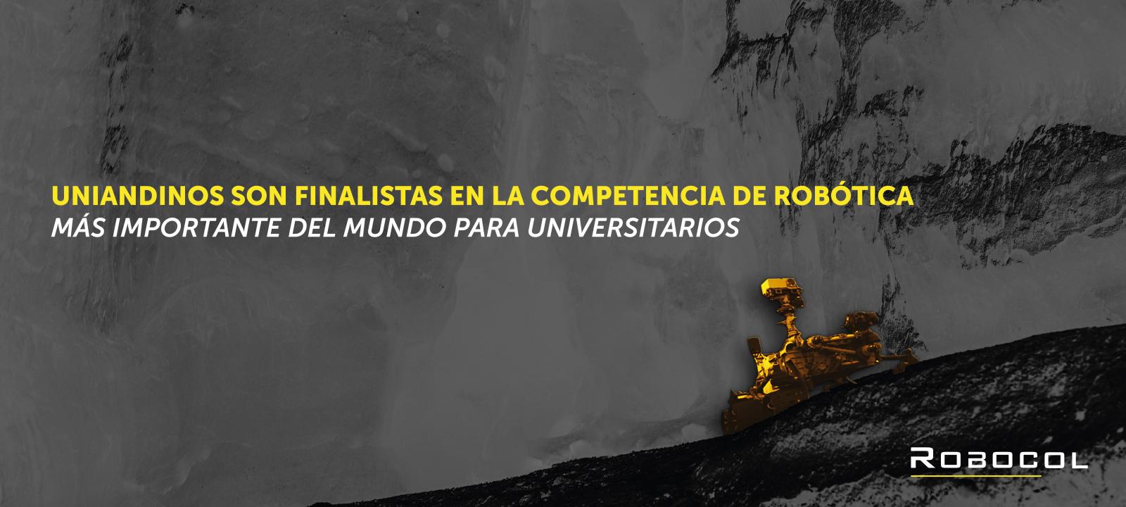 Uniandinos finalistas en competencia robótica | Uniandes